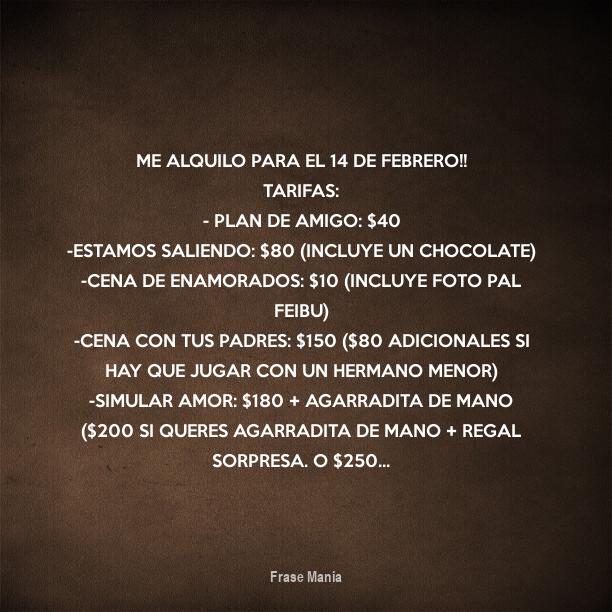 Cartel para: ME ALQUILO PARA EL 14 DE FEBRERO!! Tarifas: - Plan de Amigo: $40 -Estamos saliendo ...