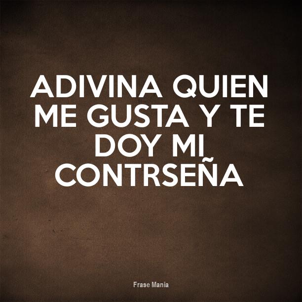 Cartel para: ADIVINA QUIEN ME GUSTA Y TE DOY MI CONTRSEÑA