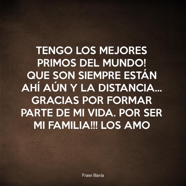 Sintético 102+ Foto Frases Para Mi Primo Que Lo Quiero Mucho Actualizar