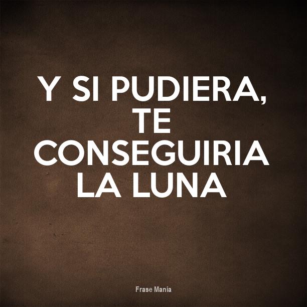 Cartel para: Y si pudiera, te conseguiria la luna