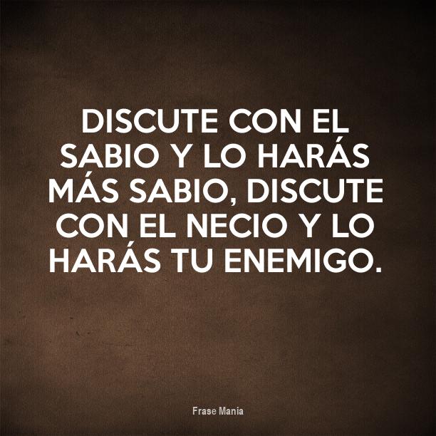Cartel para: Discute con el sabio y lo harás más sabio, discute con el ...