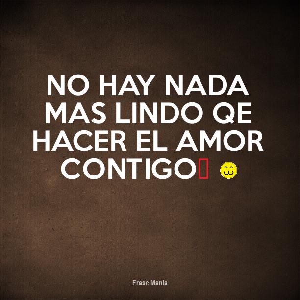 Cartel para: no hay nada mas lindo qe hacer el amor contigo♥ :3