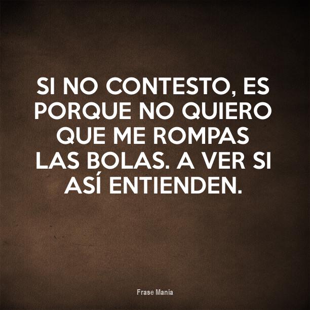 Cartel para: Si no contesto, es porque no quiero que me rompas las ...