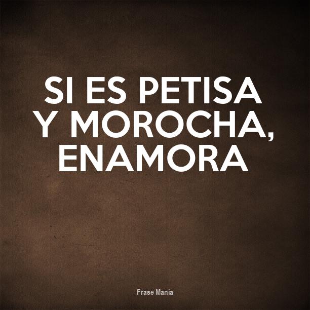 Cartel para: si es petisa y morocha, enamora