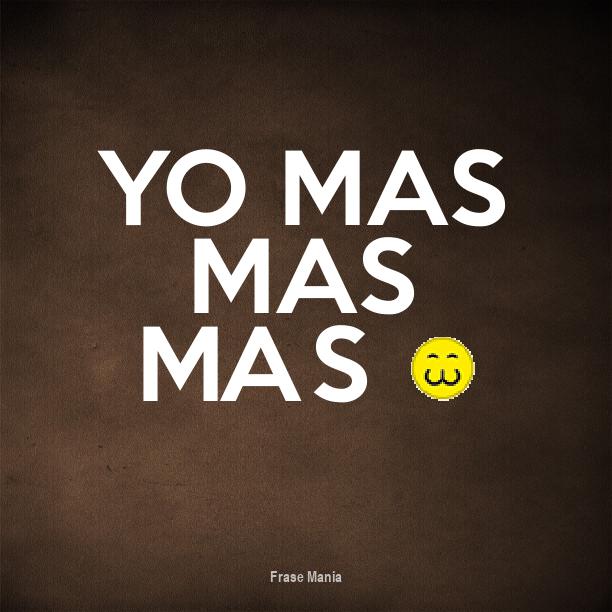 Cartel para: yo mas mas mas :3