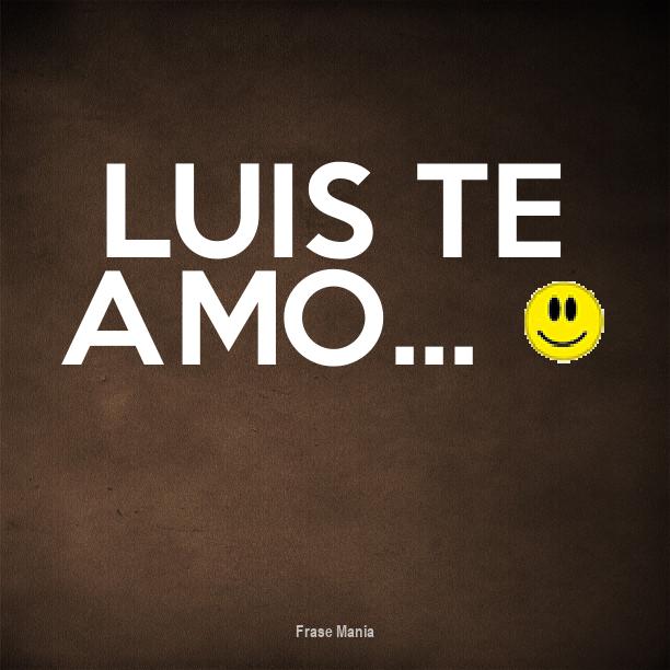 Cartel para: Luis te amo... :)