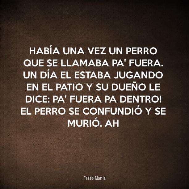 Cartel para: Había una vez un perro que se llamaba Pa' fuera. Un día el ...