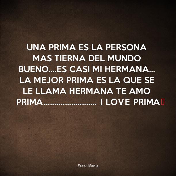 Cartel para: una prima es la persona mas tierna del mundo bueno....es ...