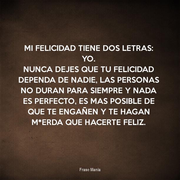 Cartel para: Mi felicidad tiene dos letras: YO. Nunca dejes que tu ...