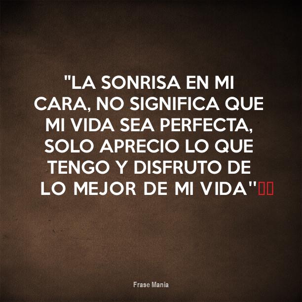 Cartel para: ''La Sonrisa En Mi Cara, No Significa Que Mi Vida Sea ...