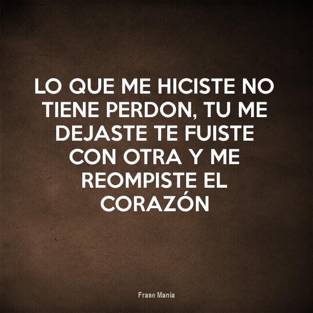 Cartel para: Lo Que Me Hiciste No Tiene Perdon, Tu Me dejaste Te Fuiste ...