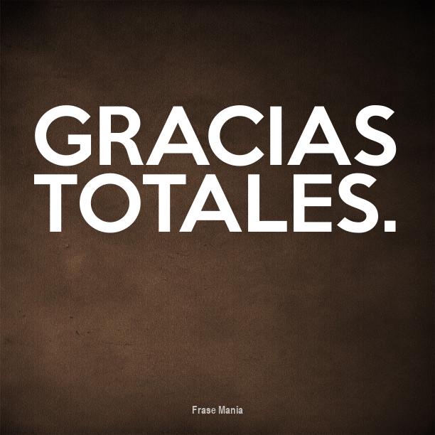 Cartel para: Gracias Totales.