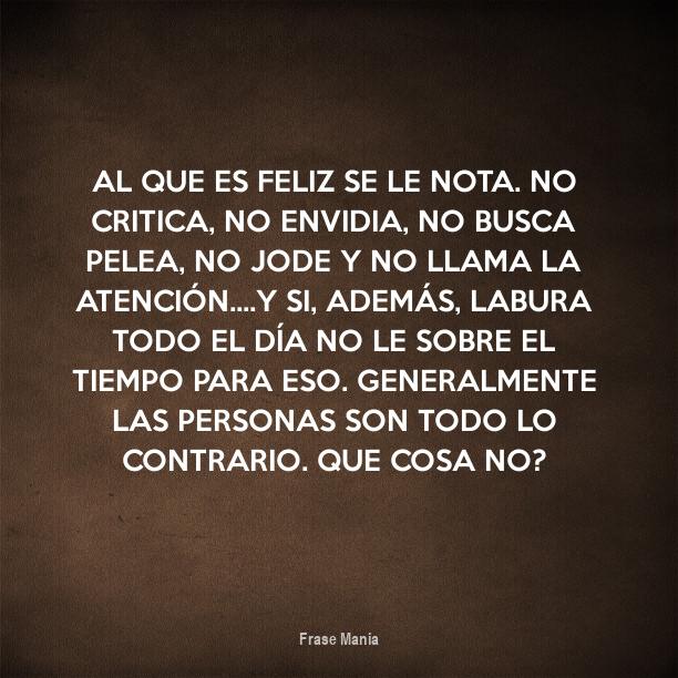 Cartel para: Al que es feliz se le nota. No critica, no envidia, no ...