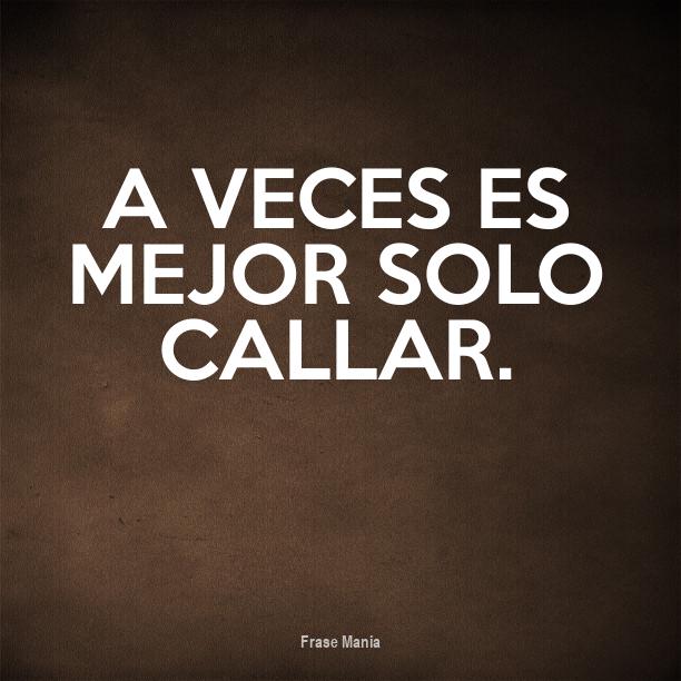 Cartel para: A veces es mejor solo callar.
