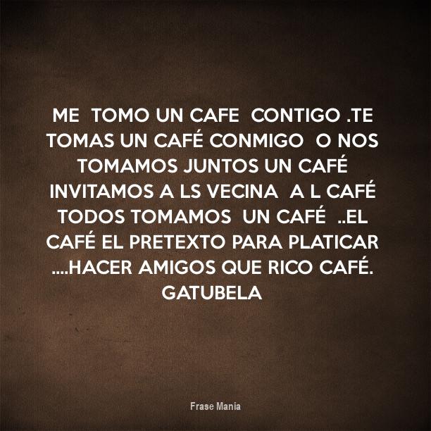 Cartel para: Me tomo un cafe contigo .te tomas un café conmigo o nos ...