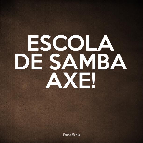 Cartel para: Escola de samba axe!