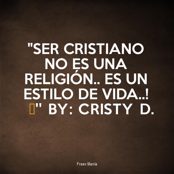 Cartel para: ''Ser cristiano no es una religión.. es un estilo de Vida ...