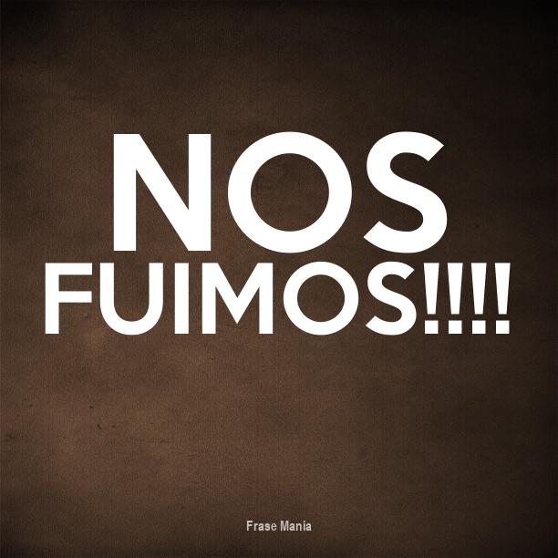 Cartel para: NOS FUIMOS!!!!