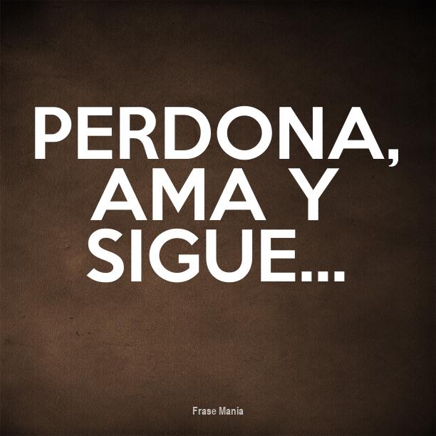 Cartel para: Perdona, ama y sigue...