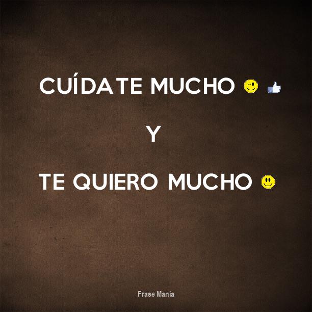 Cartel para: Cuídate Mucho ;) (Y) y Te Quiero Mucho =)