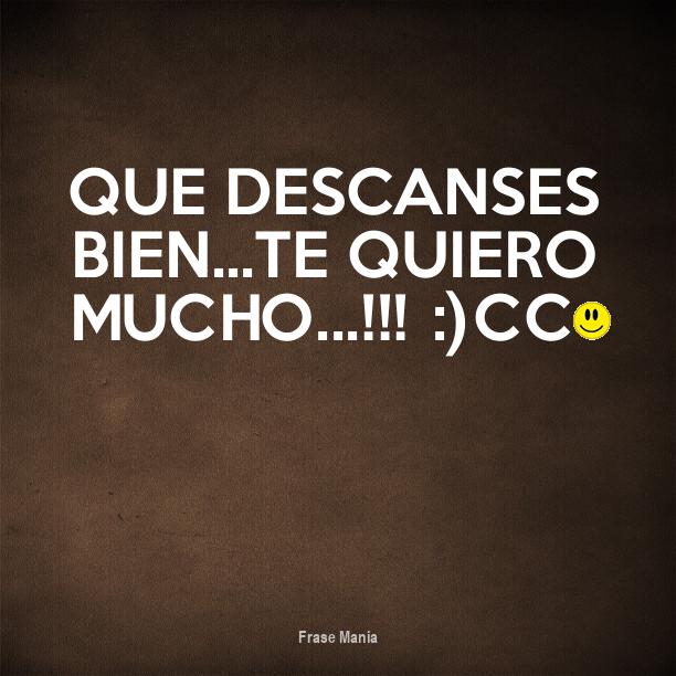 Cartel para: Que descanses bien...Te Quiero Mucho...!!! :)CC:)