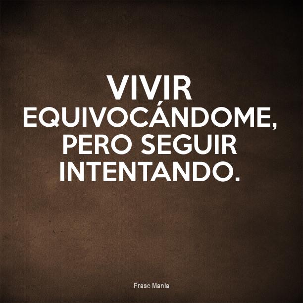 Cartel para: Vivir equivocándome, pero seguir intentando.