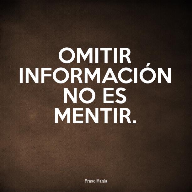 Cartel para: Omitir información no es mentir.