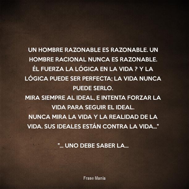 Cartel para: Un hombre razonable es razonable. Un hombre racional nunca ...