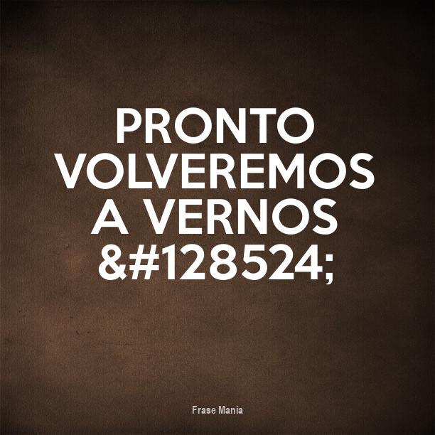 Cartel para: Pronto volveremos a vernos