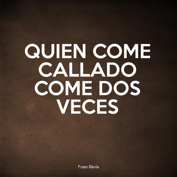 Cartel para: Quien come callado come dos veces