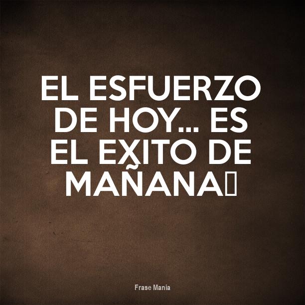 Cartel para: El esfuerzo de hoy... Es el exito de mañana