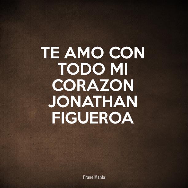 Cartel para: Te Amo Con Todo Mi Corazon Jonathan Figueroa