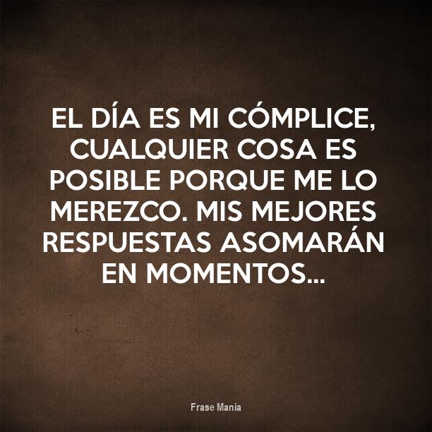 Cartel para: El día es mi cómplice, cualquier cosa es posible porque me ...