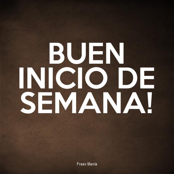 Cartel para: Buen inicio de semana!
