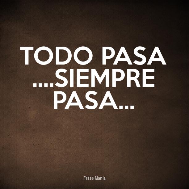Cartel para: Todo pasa ....siempre pasa...