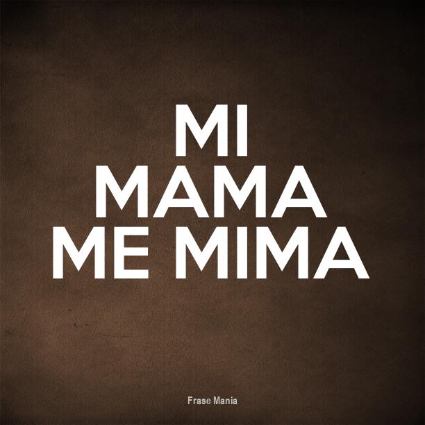 Cartel para: mi mama me mima