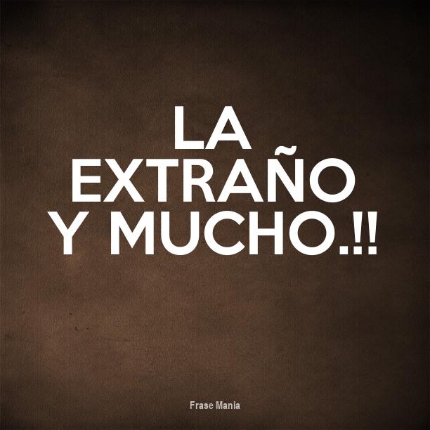 Cartel para: La Extraño Y Mucho.!!