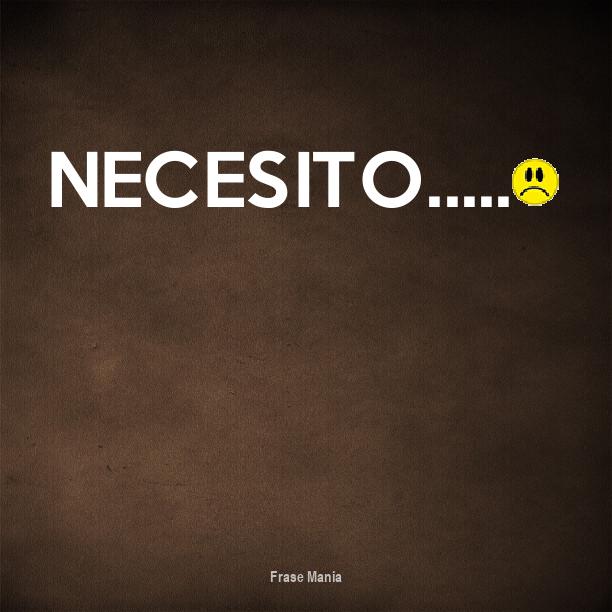 Cartel para: Necesito.....:(