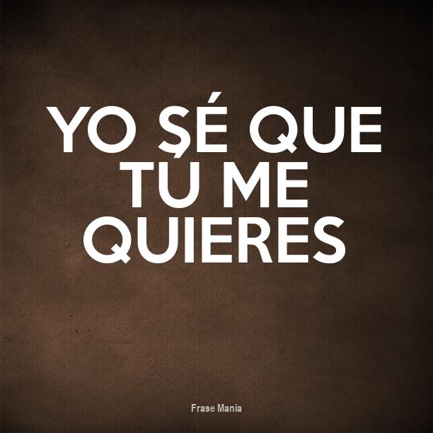 Cartel para: Yo sé que tú me quieres