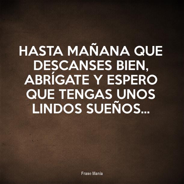 Cartel para: Hasta mañana que descanses bien, Abrígate y espero que ...