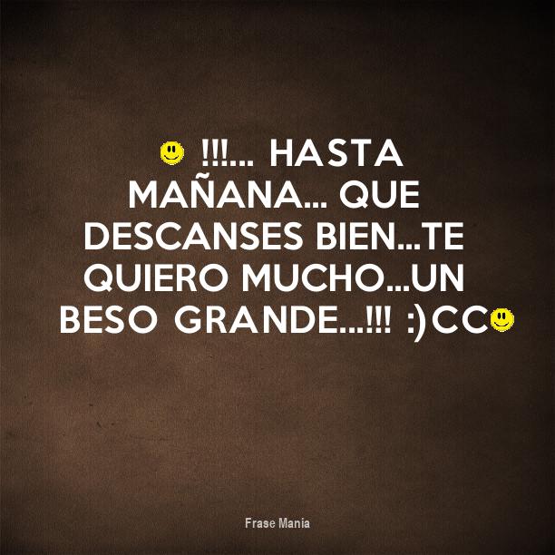 Cartel para: :) !!!... Hasta mañana... Que descanses bien...Te Quiero ...