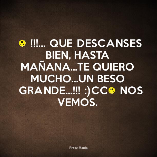Cartel para: :) !!!... Que descanses bien, hasta mañana...Te Quiero ...