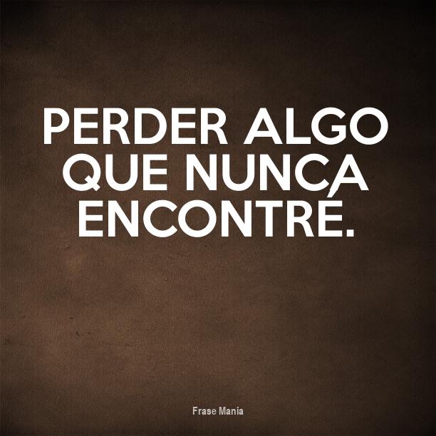 Cartel para: Perder algo que nunca encontré.