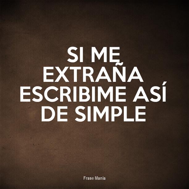Cartel para: Si me extraña escribime así de simple
