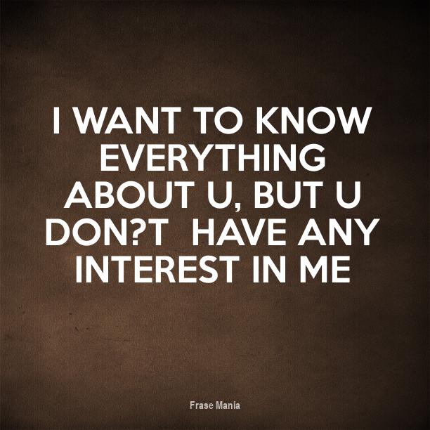 Cartel para: I want to know everything about U, but U don’t have any ...