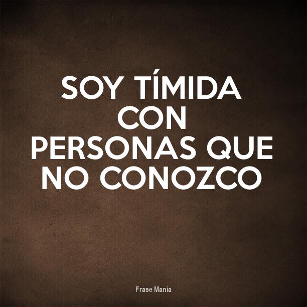 Cartel para: Soy tímida con personas que no conozco