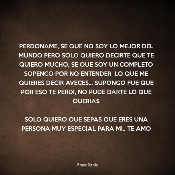 Cartel para: Perdoname, se que no soy lo mejor del mundo pero solo ...