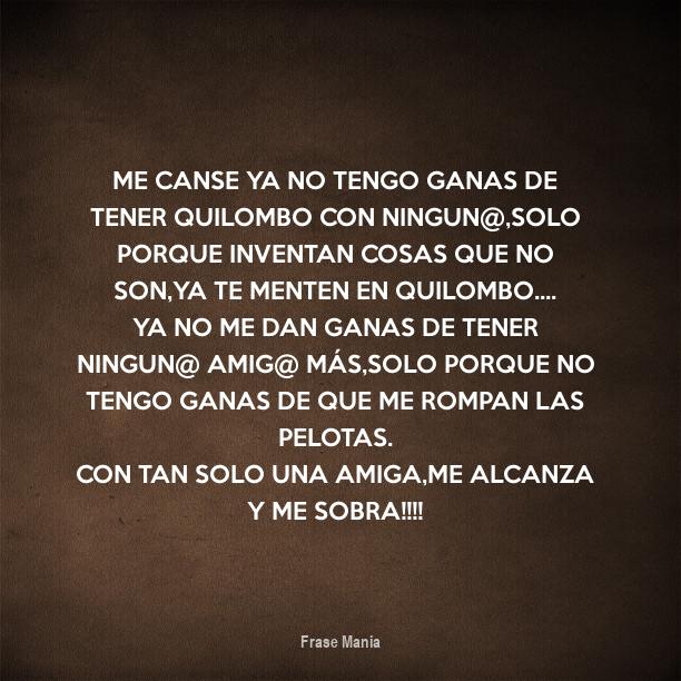 Cartel para: Me canse ya no tengo ganas de tener quilombo con ningun ...