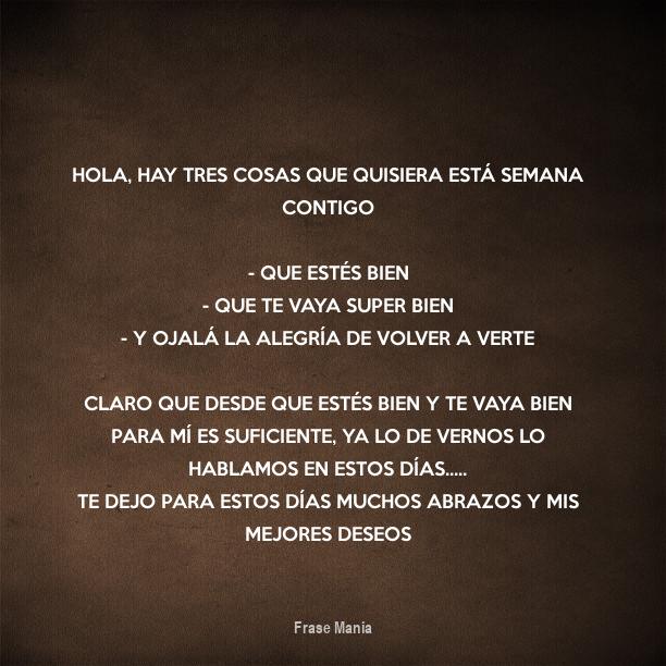 Cartel para: Hola, hay tres cosas que quisiera está semana contigo ...