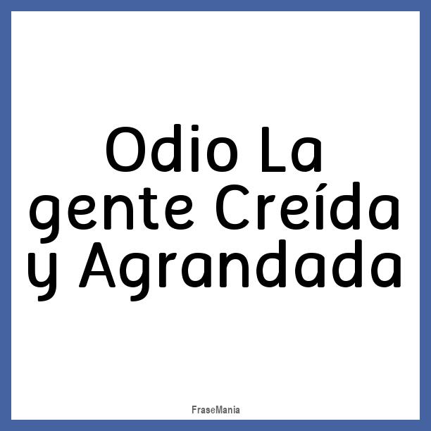 Cartel para: Odio La gente Creída y Agrandada